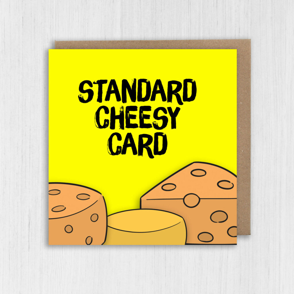 Funny standard cheesy card for all occasions – Prints With Personality