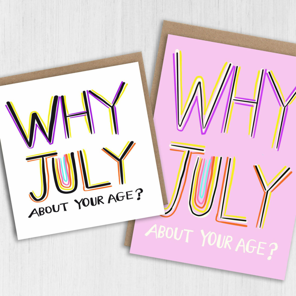 Funny July birthday card: Why July about your age? – Prints With ...
