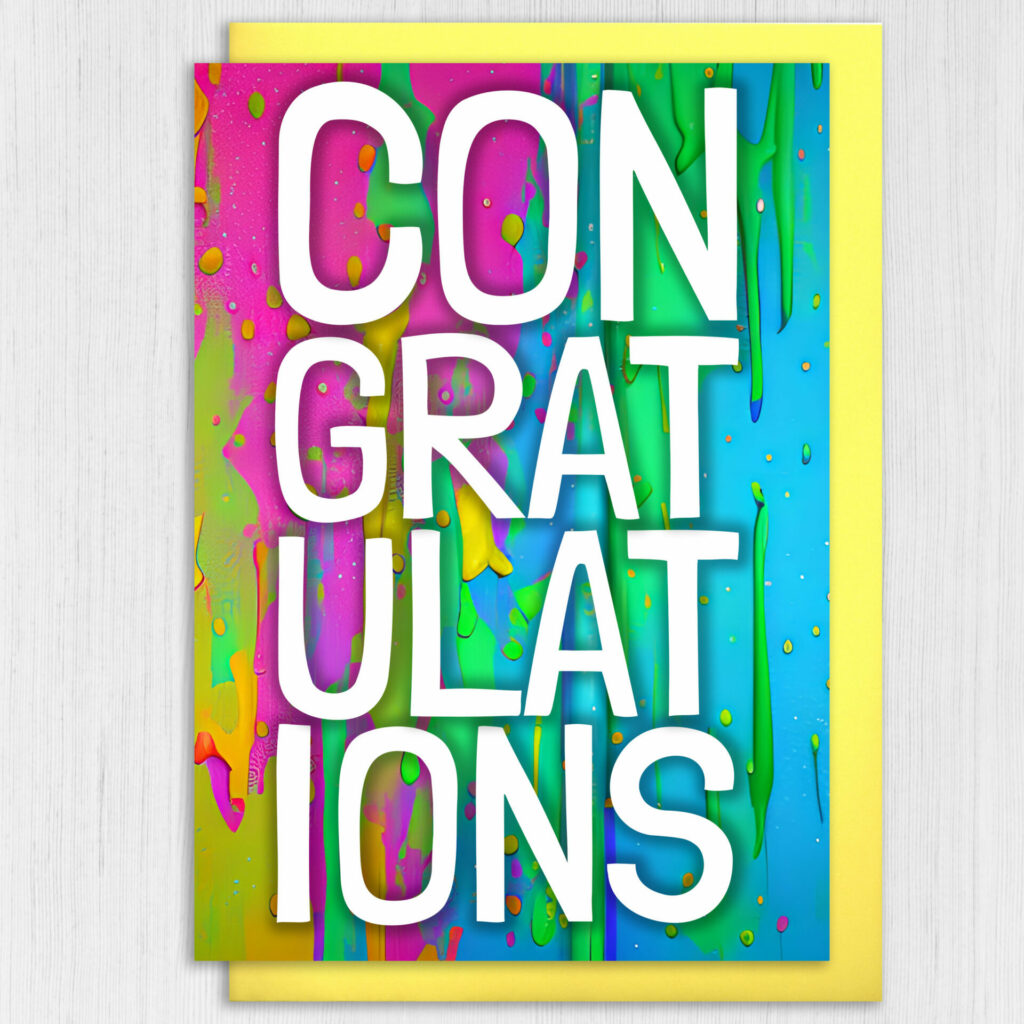 Colourful rainbow paint splat congratulations card: Con Grat Ulat Ions ...
